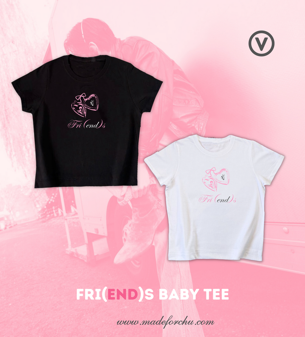 FRI(END)S BABY TEE – MADE FOR CHU